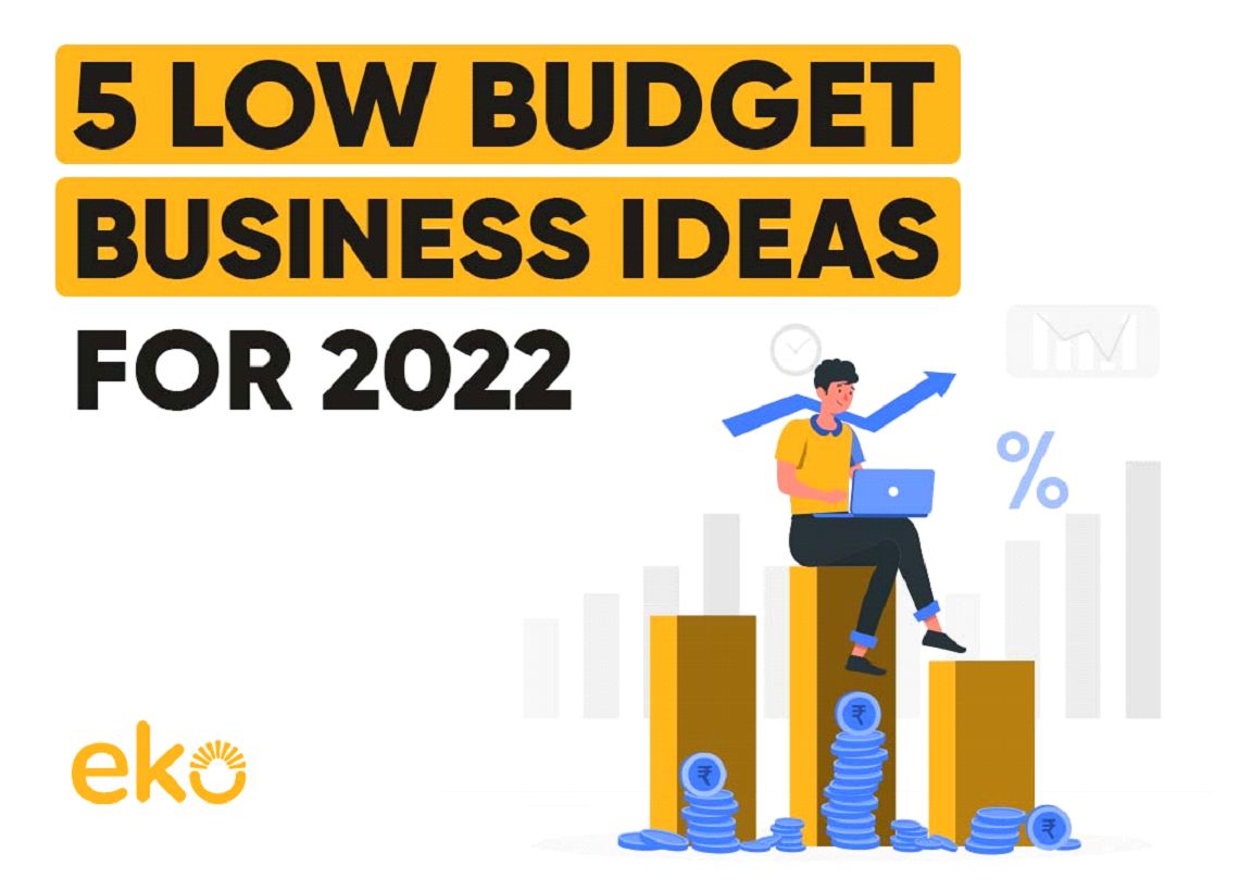 5 Best Low-Investment Business Ideas For 2022 | Eko India Financial ...